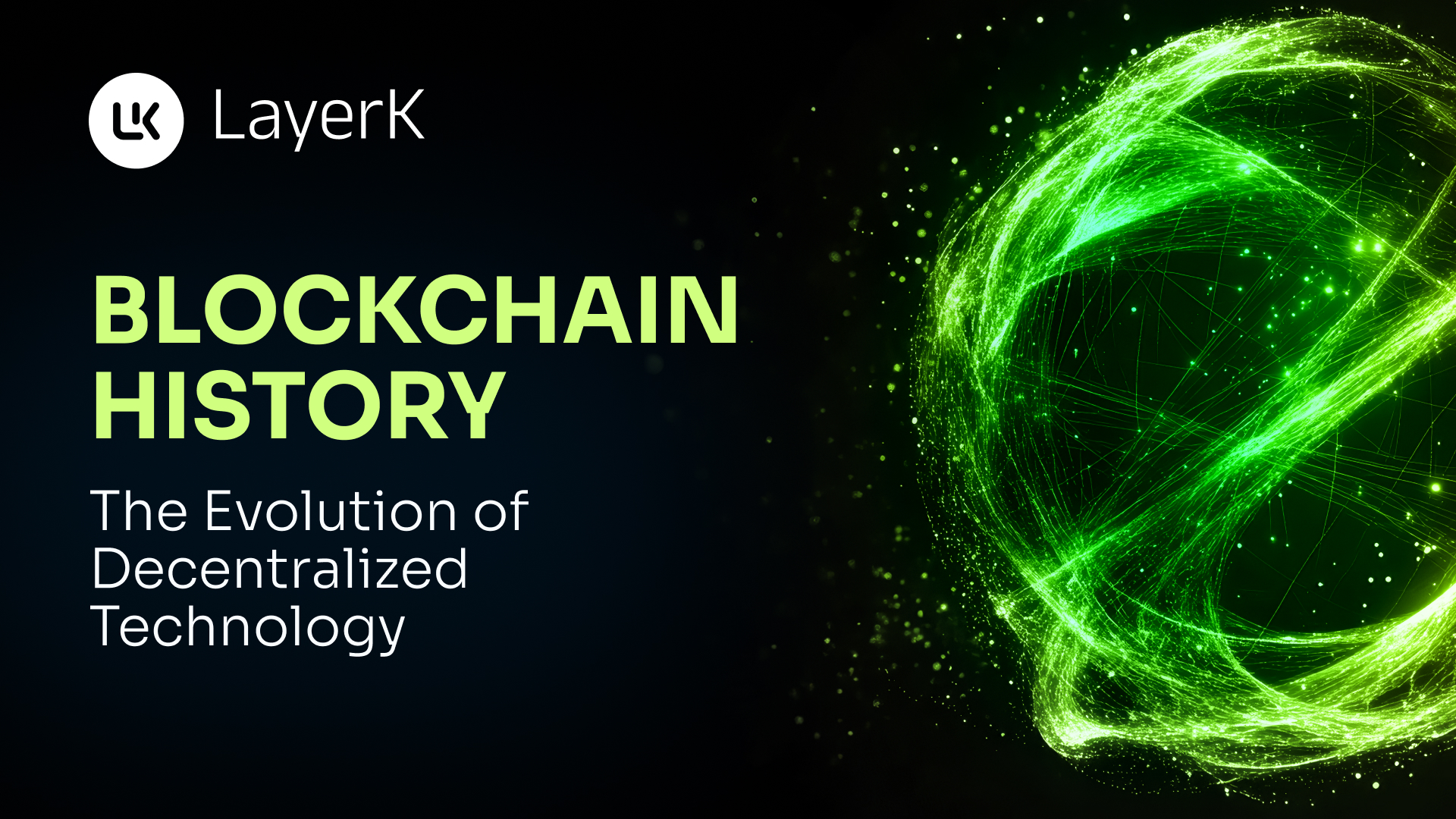 Blockchain History: The Evolution of Decentralized Technology - LayerK Blog